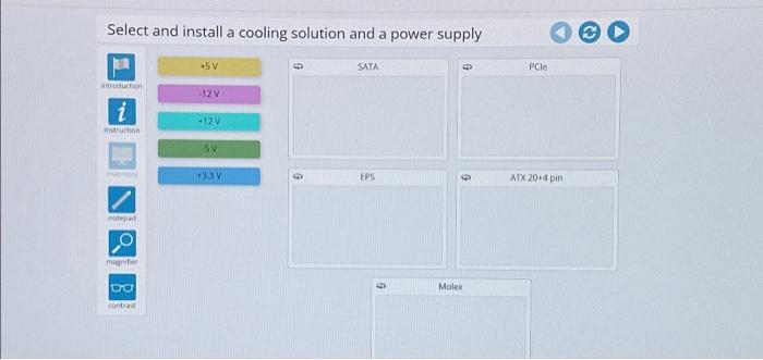Select and install a cooling solution and a power | Chegg.com