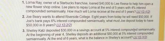 Solved 1. Lorna Ray, owner of a Starbucks franchise, loaned | Chegg.com