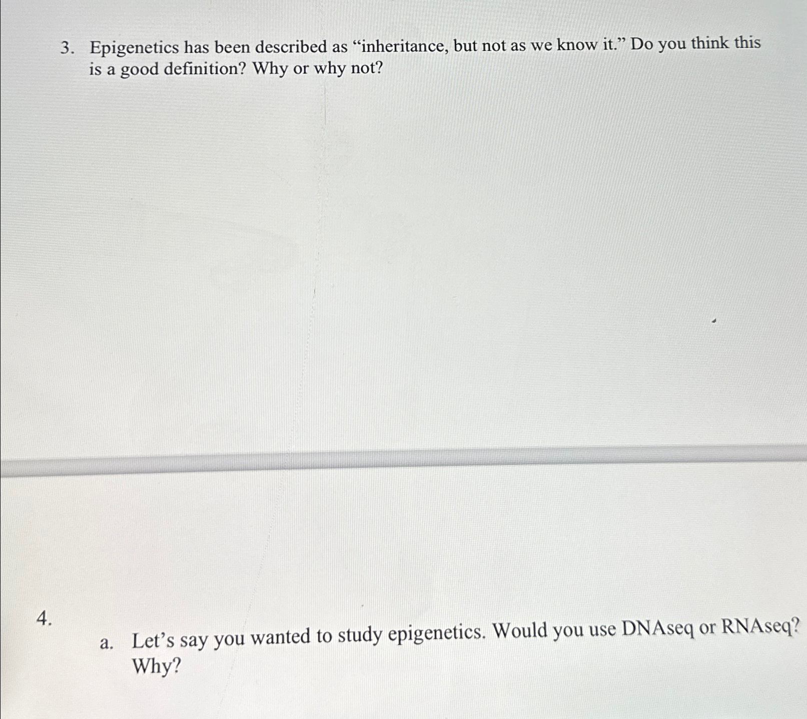 Solved Epigenetics has been described as "inheritance, but | Chegg.com