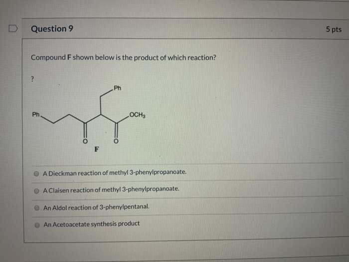 Solved D Question 9 5 pts Compound F shown below is the | Chegg.com