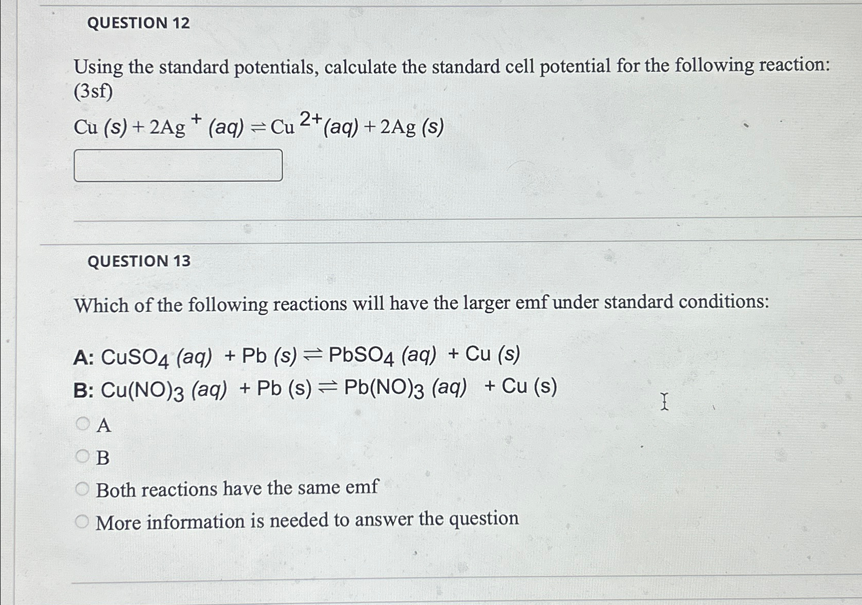 Solved QUESTION 12Using the standard potentials, calculate | Chegg.com