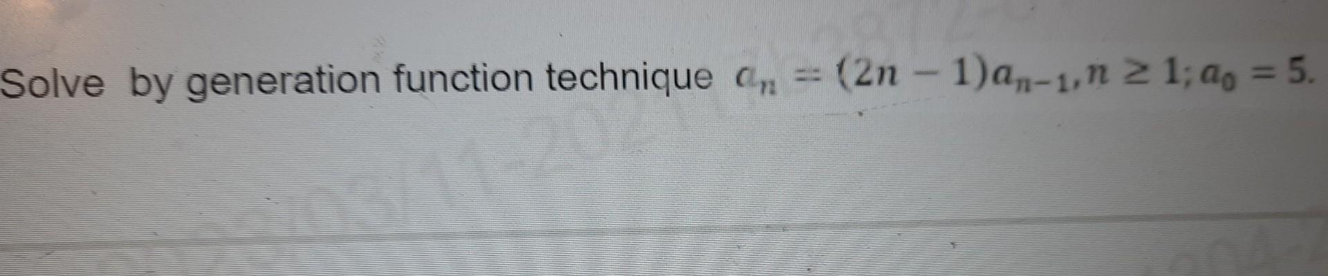 Solved Solve by generation function technique | Chegg.com