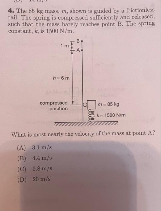 Solved 4. The 85 kg mass, m, shown is guided by a | Chegg.com
