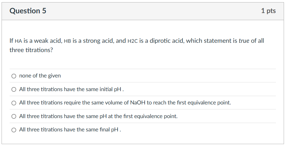 Solved Question 5If HA is a weak acid, HB is a strong acid, | Chegg.com