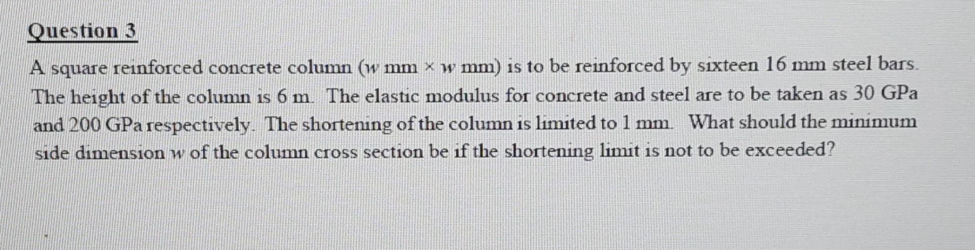 Solved Question 3 A square reinforced concrete column (w mm | Chegg.com