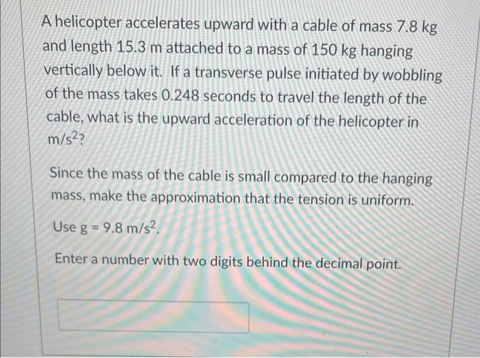 Solved A helicopter accelerates upward with a cable of mass | Chegg.com