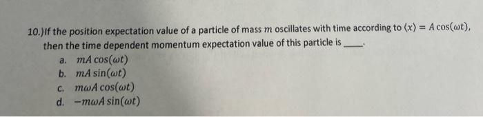 Solved 10.) If the position expectation value of a particle | Chegg.com