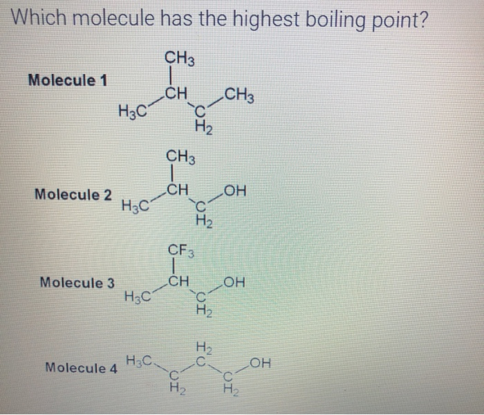 Solved Which molecule has the highest boiling point? | Chegg.com