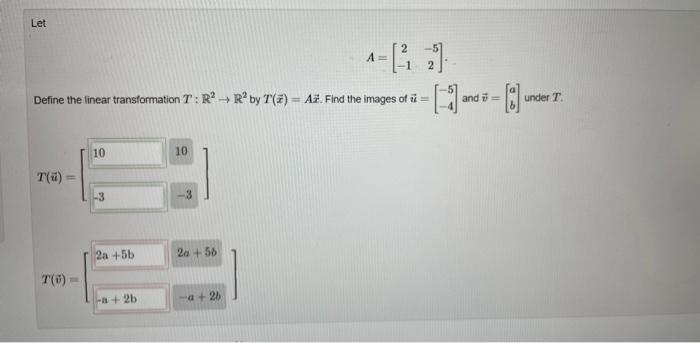 Solved A=[2−1−52] Define the linear transformation T:R2→R2 | Chegg.com