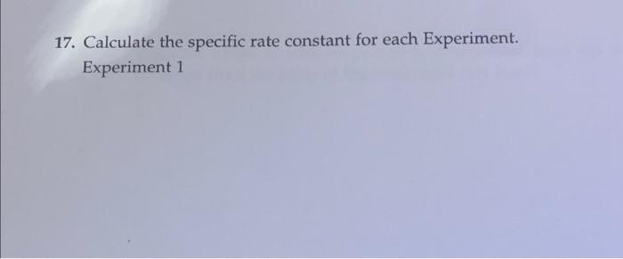 Solved 17. Calculate the specific rate constant for each | Chegg.com