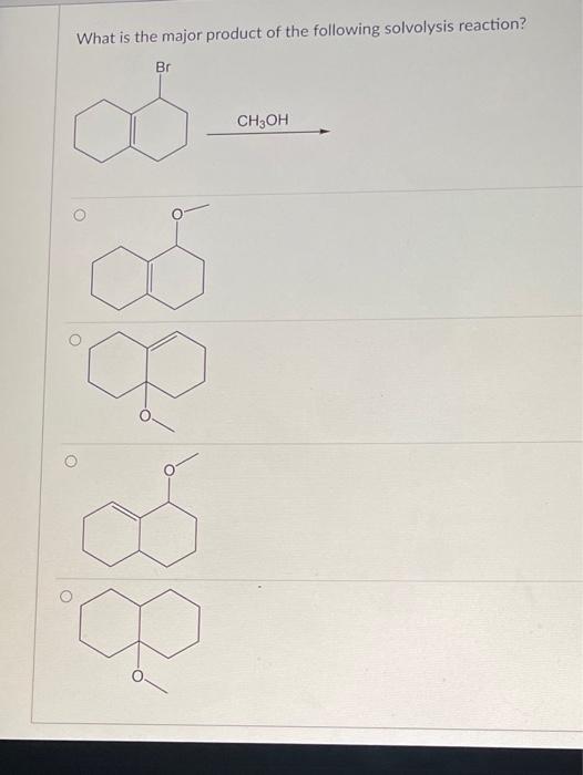 Solved What is the major product of the following solvolysis | Chegg.com