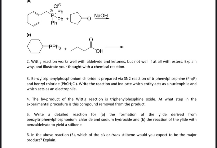 Solved Ph Ph + Ph NaOH (c) PPH3 + OH 2. Wittig reaction | Chegg.com