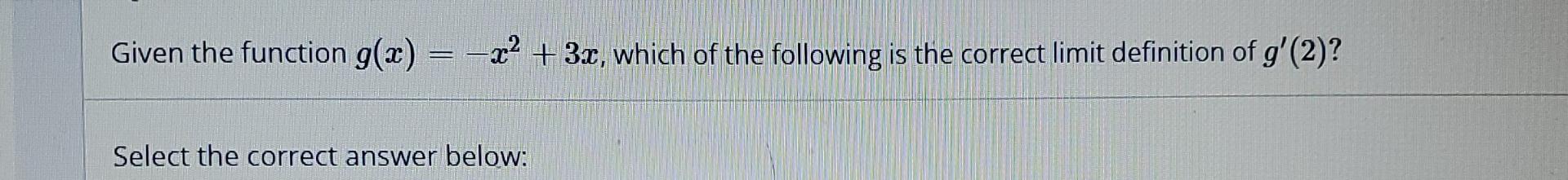 Solved Given the function g(x)=-x2+3x, ﻿which of the | Chegg.com