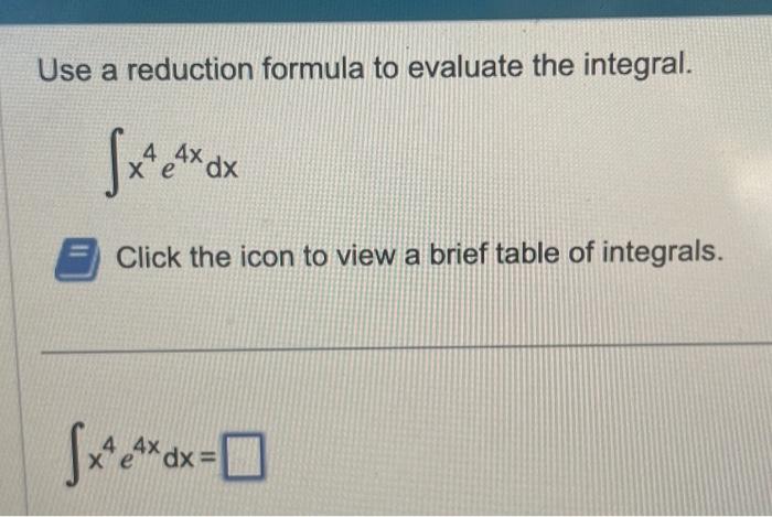 Solved Use a reduction formula to evaluate the integral. | Chegg.com