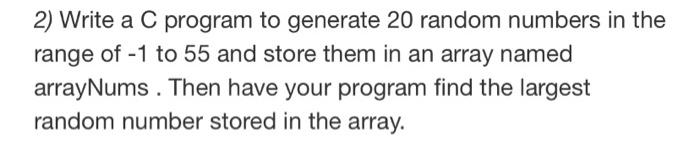 Solved 2) Write a C program to generate 20 random numbers in | Chegg.com