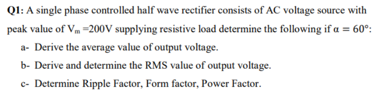 Q1: A single phase controlled half wave rectifier | Chegg.com