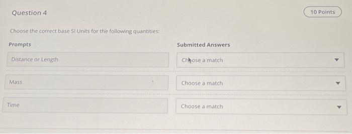Solved Question 4 10 Points Choose The Correct Base Si Units