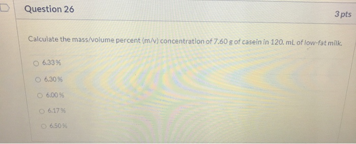 Solved D Question 26 3 pts Calculate the mass/volume percent | Chegg.com