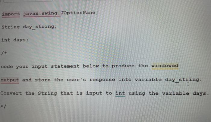 Solved import javax.swing. JOptionPane; String day_string: | Chegg.com