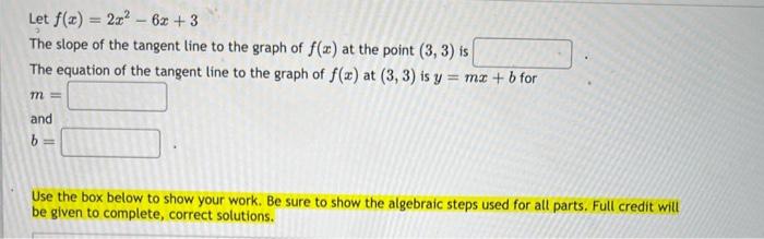 Solved Let f(x)=2x2−6x+3 The slope of the tangent line to | Chegg.com