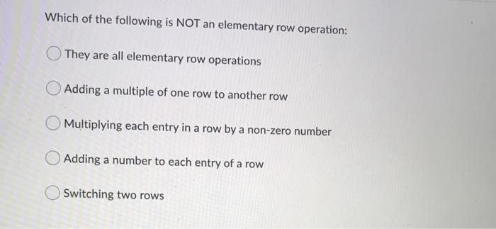Solved Which of the following is NOT an elementary row | Chegg.com