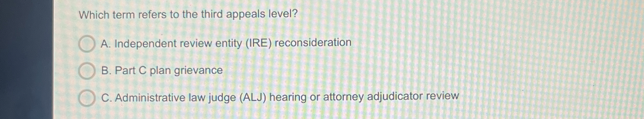 Solved Which term refers to the third appeals level?A. | Chegg.com