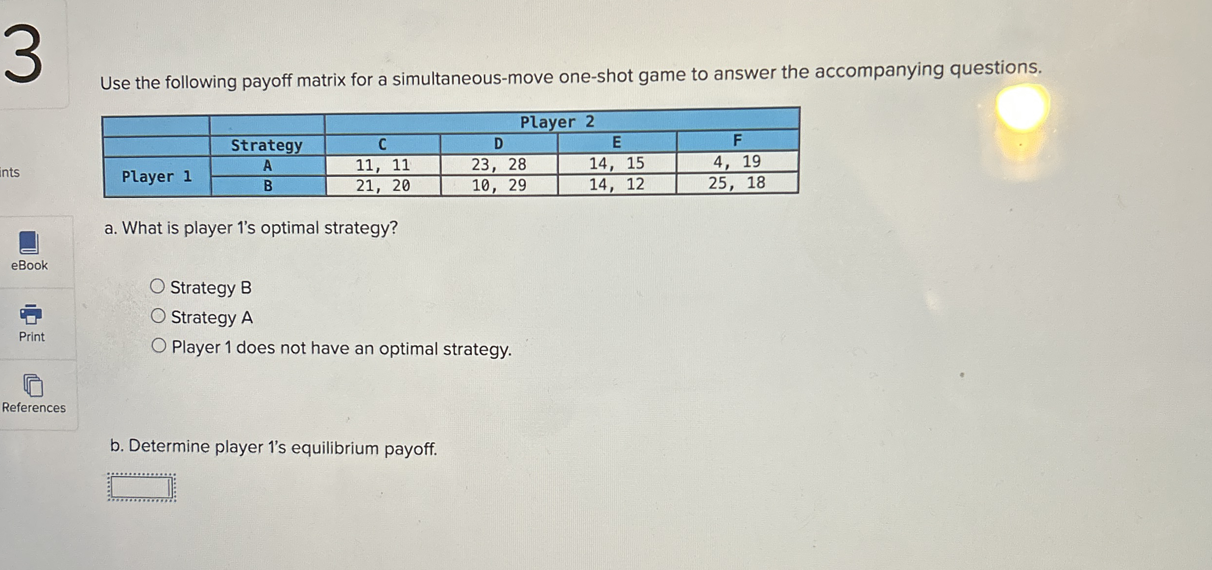 Solved Use the following payoff matrix for a | Chegg.com