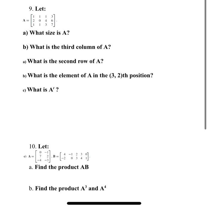 Solved 9. Let: A=⎣⎡121101143367⎦⎤ a) What size is A ? b) | Chegg.com