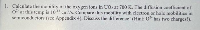 Solved 1. Calculate the mobility of the oxygen ions in UO2 | Chegg.com