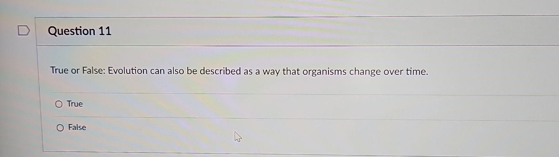 Solved Question 11True or False: Evolution can also be | Chegg.com