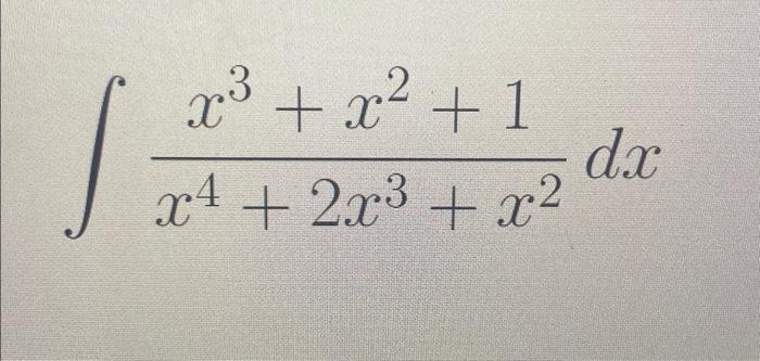 Solved X³ X² 1 3 X² 2x³ X² Dxevaluate The Integral