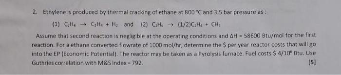 Solved 2. Ethylene is produced by thermal cracking of ethane | Chegg.com