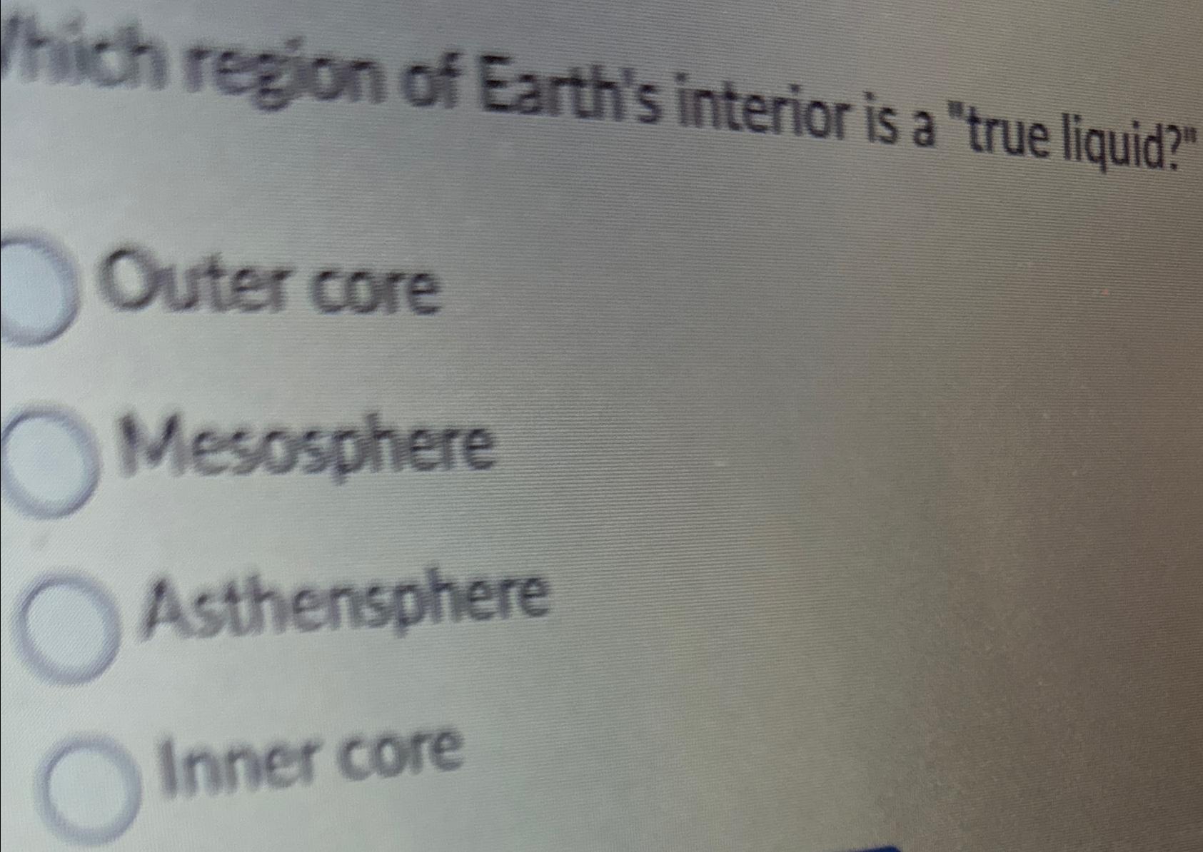 Solved Thich region of Earth's interior is a "true | Chegg.com
