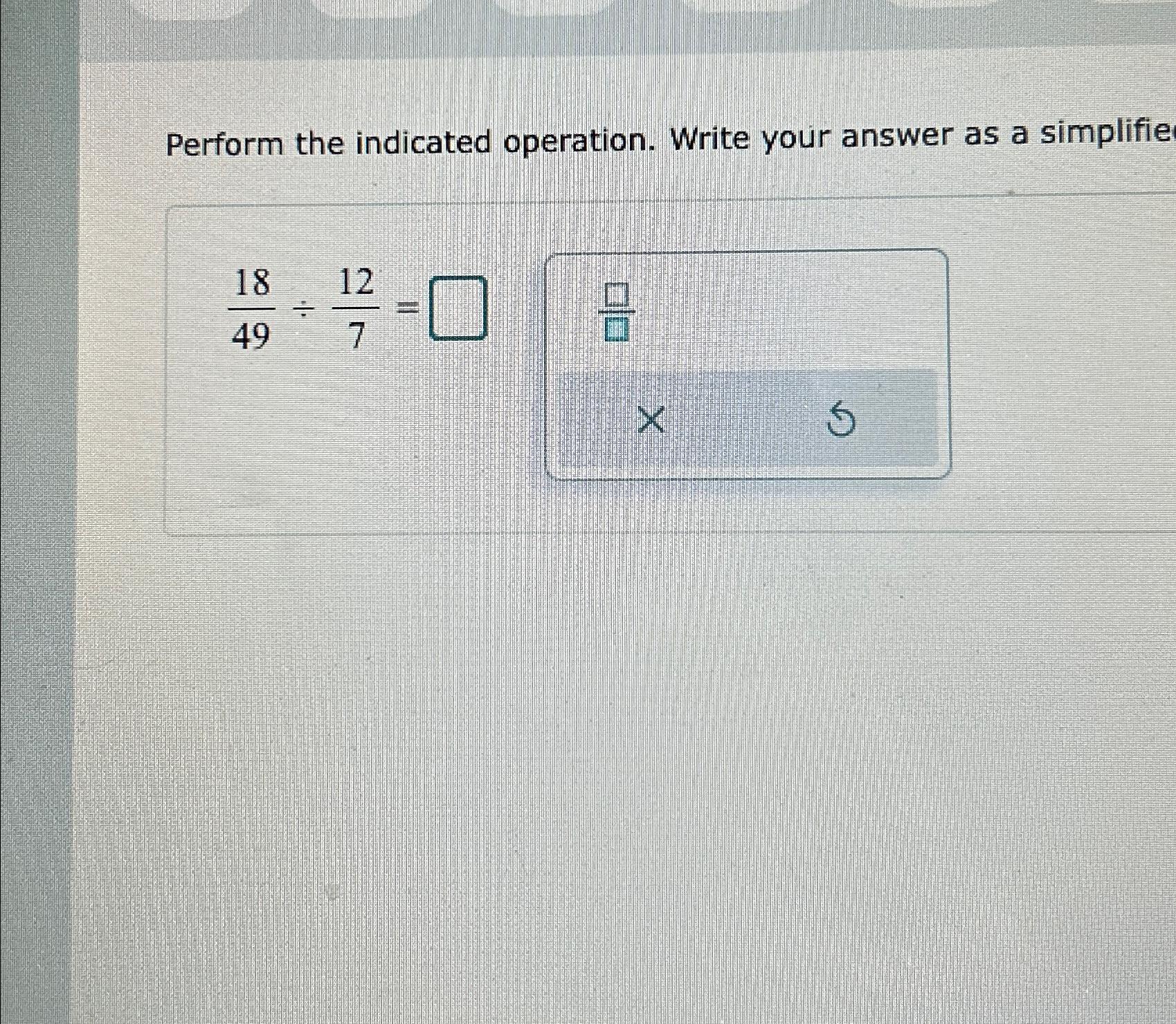 Solved Perform the indicated operation. Write your answer as | Chegg.com