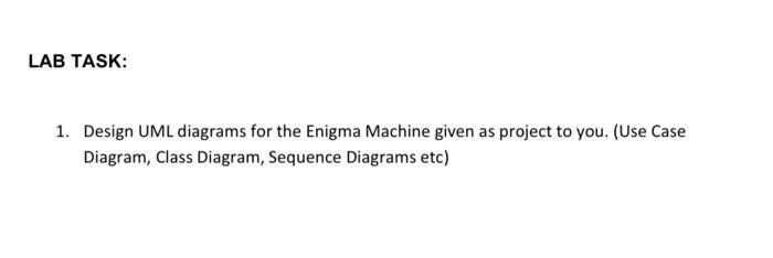 Solved LAB TASK: 1. Design UML diagrams for the Enigma | Chegg.com