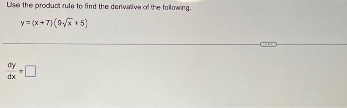 Solved Use the product rule to find the derivative. | Chegg.com