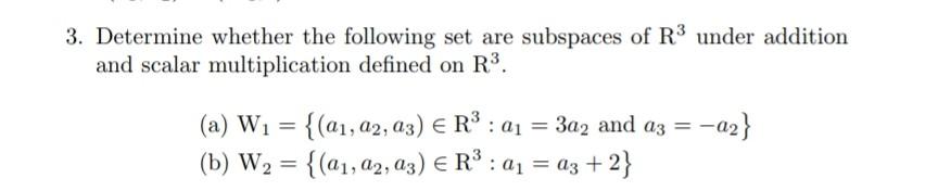 Solved Determine whether the following set are subspaces of | Chegg.com