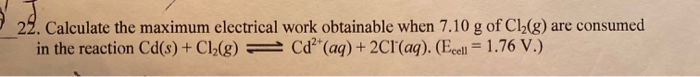 Solved 22. Calculate the maximum electrical work obtainable | Chegg.com