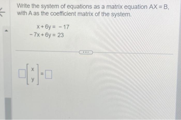 Solved Write the system of equations as a matrix equation | Chegg.com