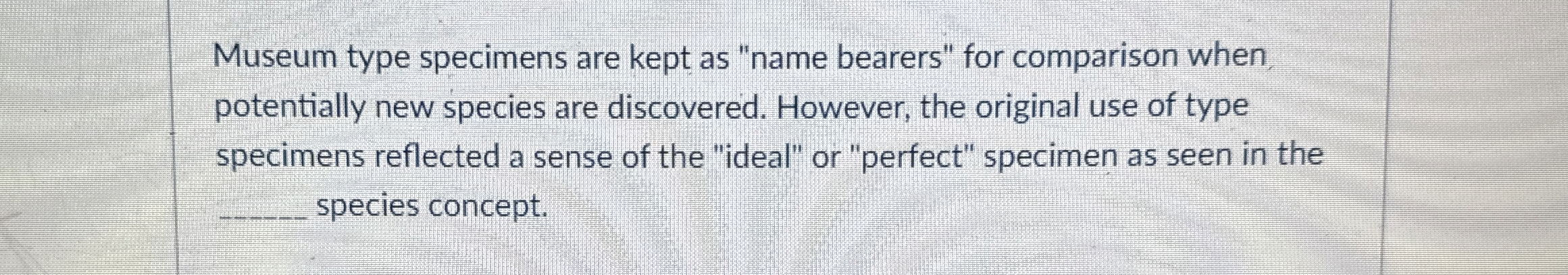 Solved Museum type specimens are kept as "name bearers" for | Chegg.com