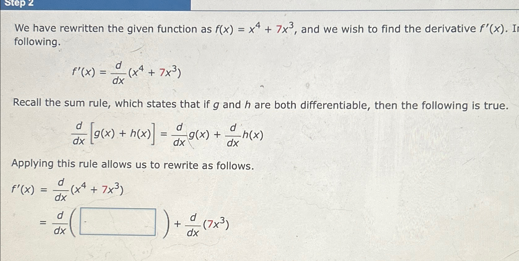 Solved We have rewritten the given function as f(x)=x4+7x3, | Chegg.com