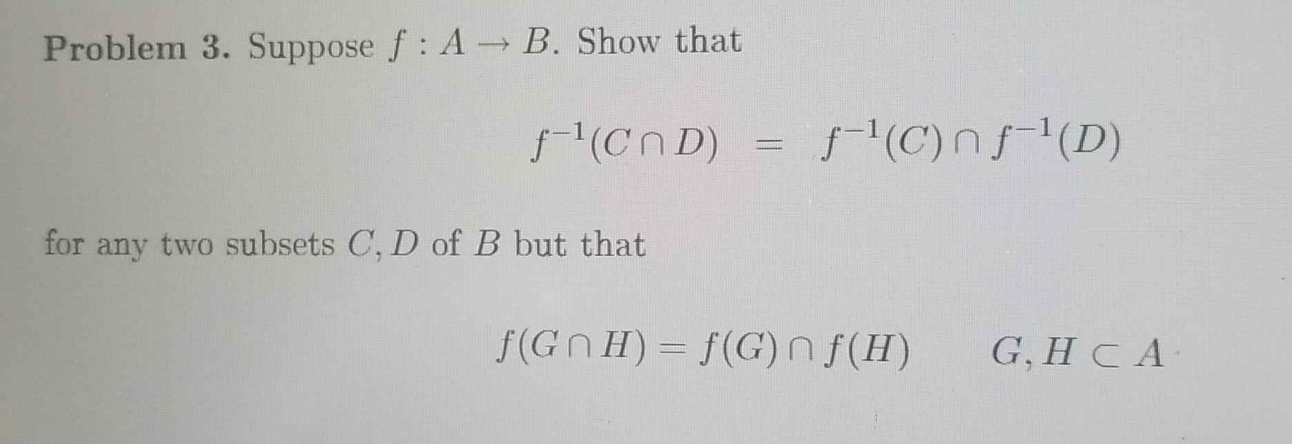 Solved Suppose f:A→B. ﻿Show thatf-1(C∩D)=f-1(C)∩f-1(D)for | Chegg.com