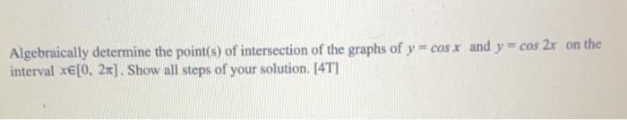 Solved Algebraically determine the point(s) of intersection | Chegg.com