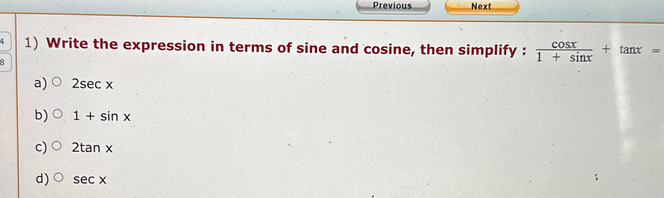 Solved Write the expression in terms of sine and cosine, | Chegg.com