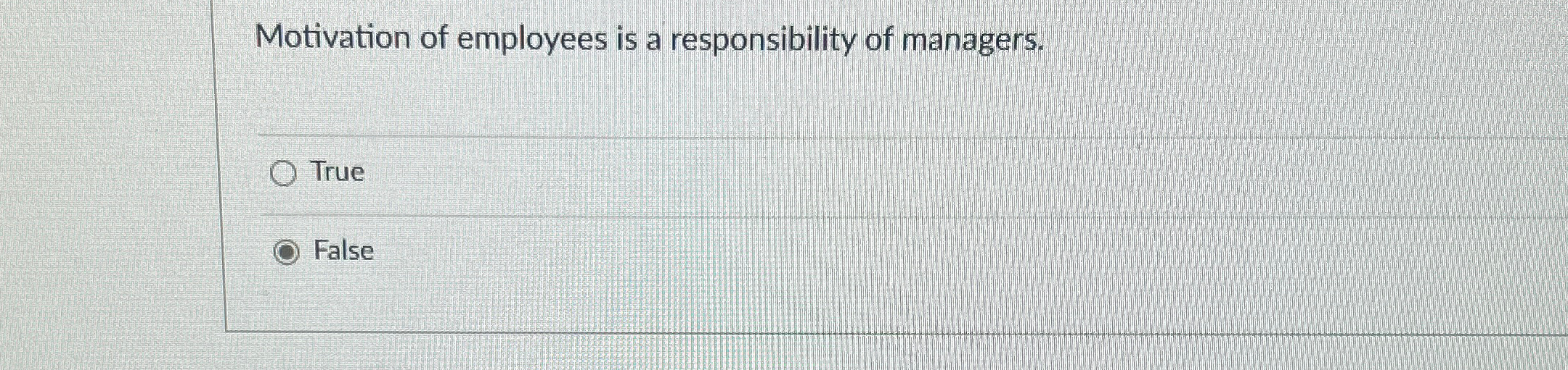 Solved Motivation of employees is a responsibility of | Chegg.com