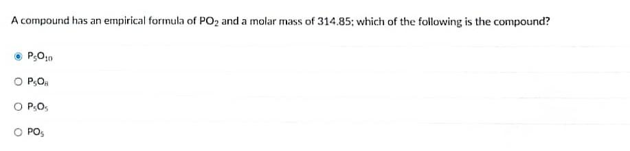 Solved A compound has an empirical formula of PO2 and a | Chegg.com
