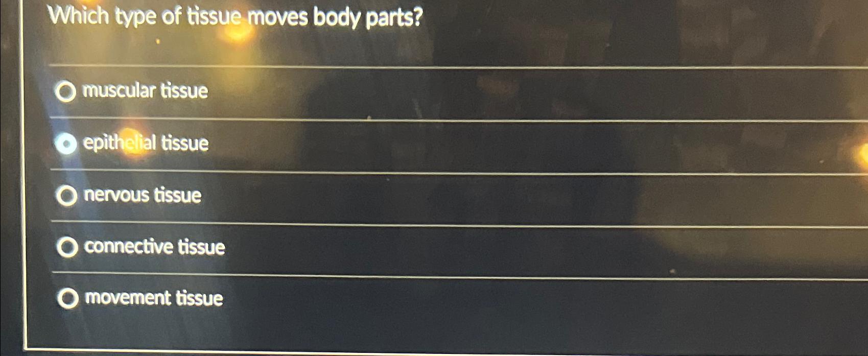 Solved Which type of tissue moves body parts?muscular | Chegg.com
