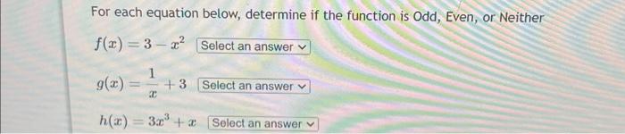 Solved For each equation below, determine if the function is | Chegg.com