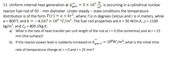 Solved 11. Uniform internal heat generation at cen = 5 x 107 | Chegg.com
