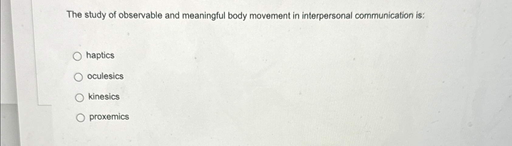 Solved The study of observable and meaningful body movement | Chegg.com
